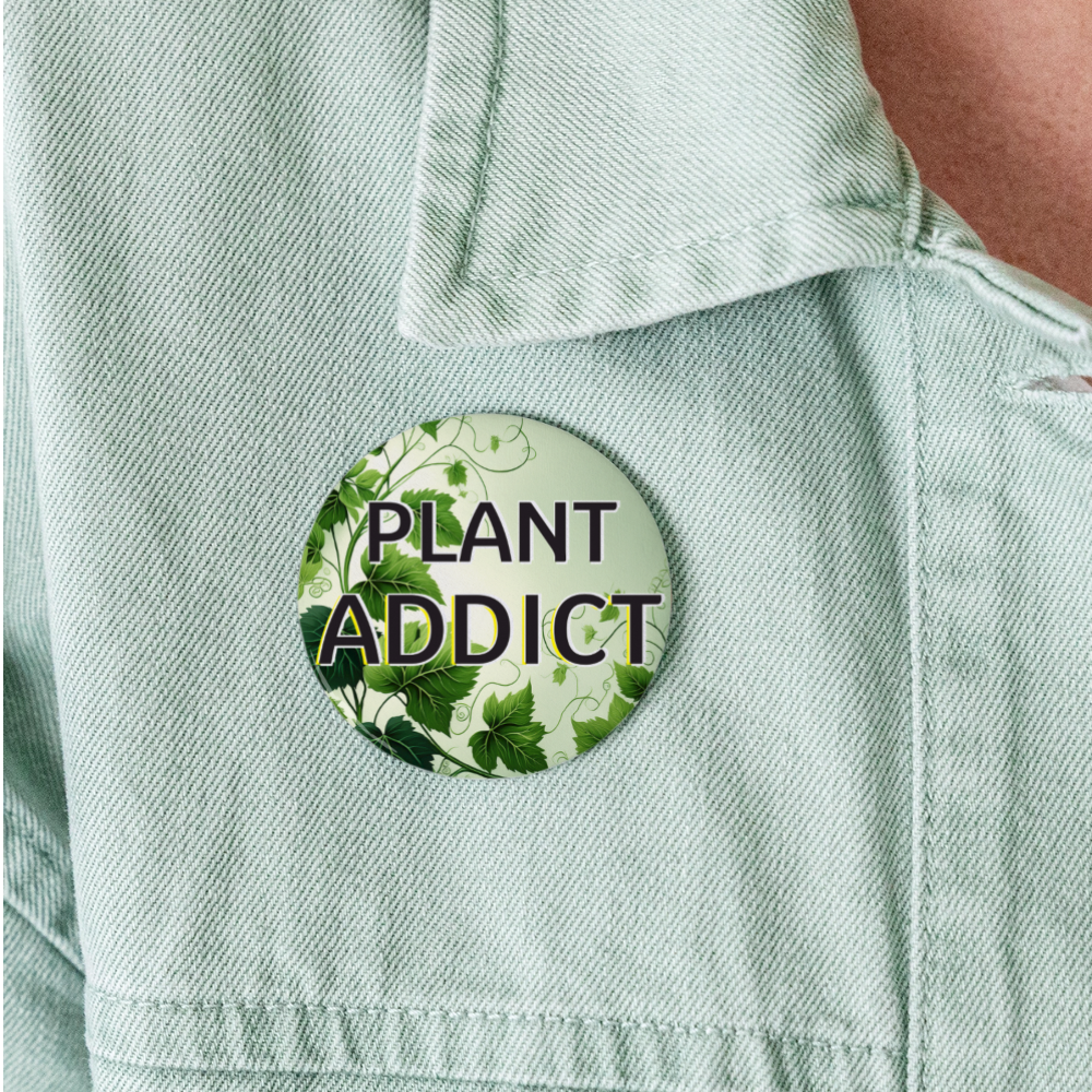 BUTTONS, PLANT ADDICT (5-PACK) – Garden Shack Farm